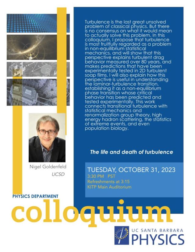 Physics Colloquium: The life and death of turbulence | Department of Physics | UC Santa Barbara